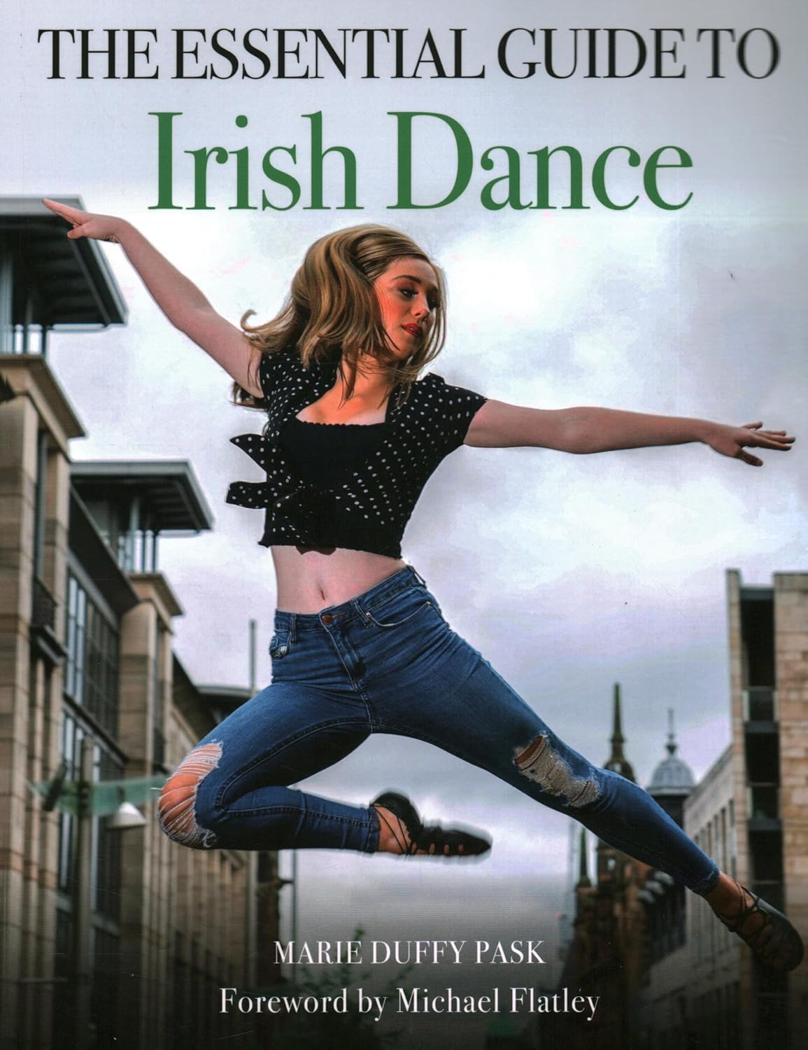 Essential Guide to Irish Dance - Marie Duffy Pask
